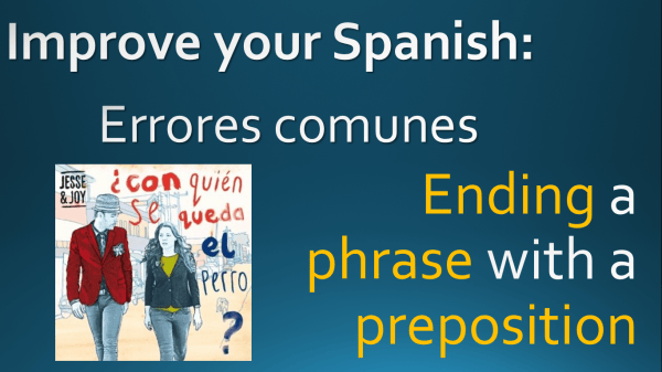 Errores comunes: Ending a phrase with a preposition in Spanish (video ...