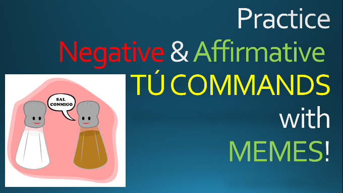 Practice informal (Tú) commands with memes! (video) | estudiafeliz