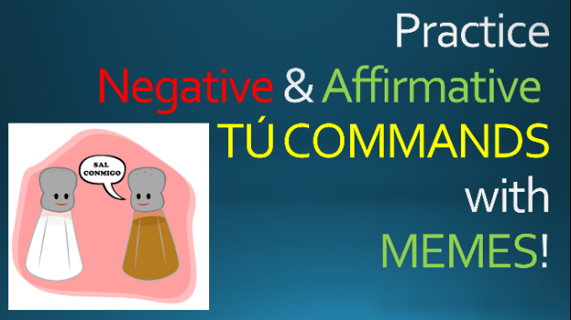 Practice informal (Tú) commands with memes! (video) | estudiafeliz